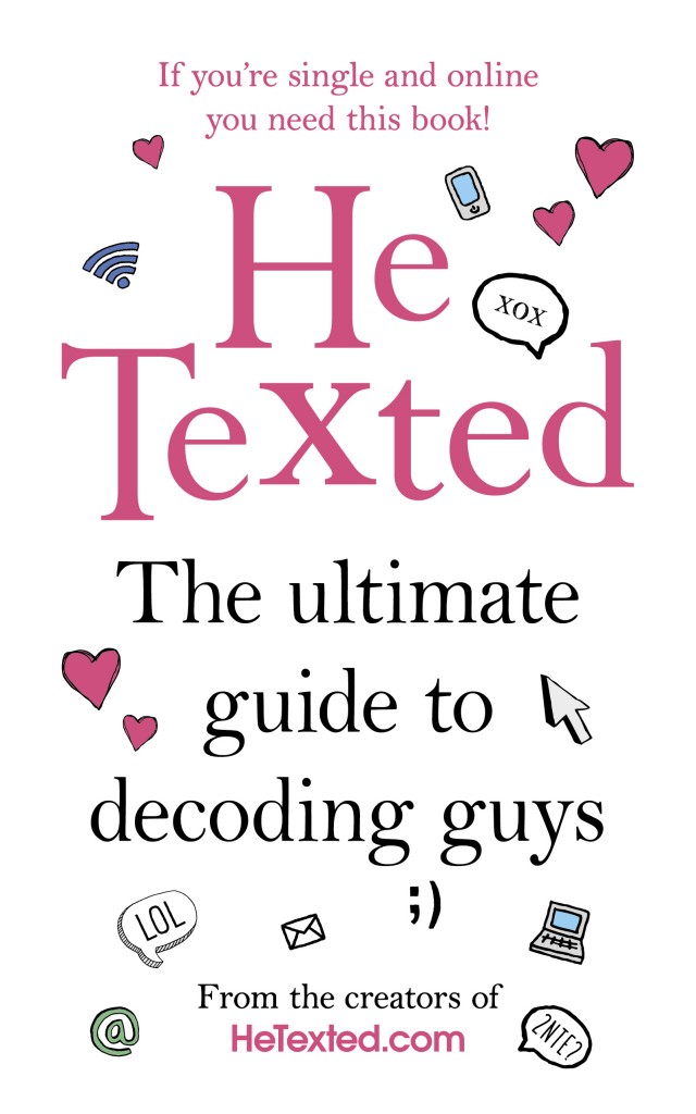 He Texted - preview the ultimate guide to decoding guys! | LOVElife ...